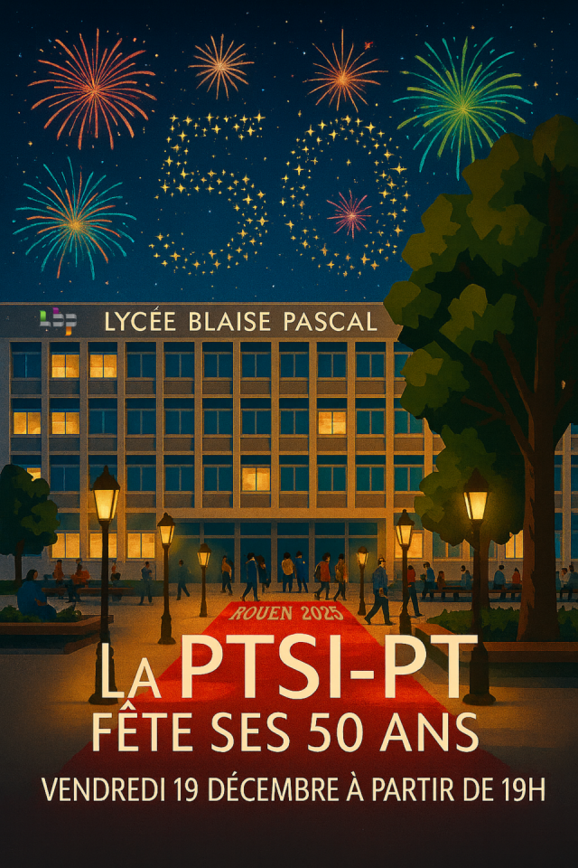 Soirée des 50 ans de la prépa PTSI-PT ! - Lycée Blaise Pascal Rouen